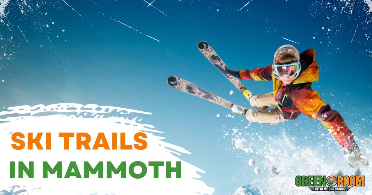 Everything You Need To Know About Ski Trails In Mammoth Lakes